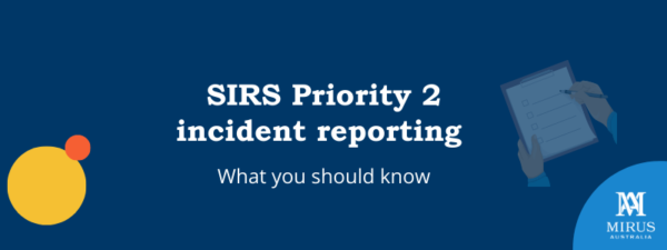 Considerations for SIRS priority 2 reporting - Mirus Australia