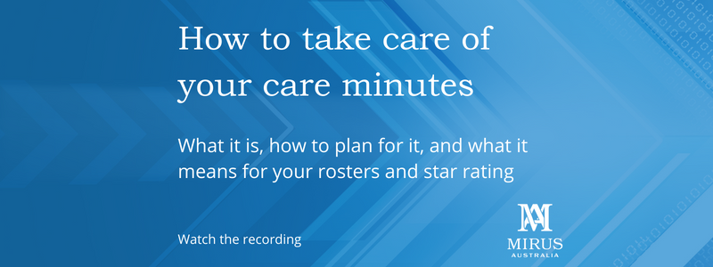How to take care of your care minutes - Mirus Australia